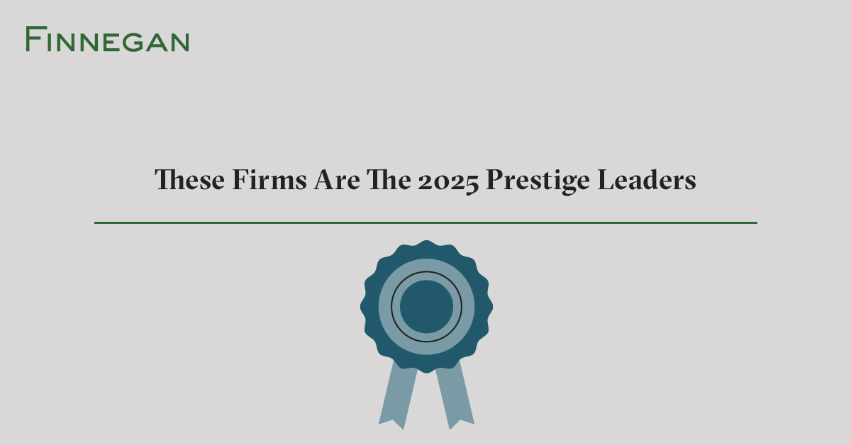 These Firms Are The 2025 Prestige Leaders | Finnegan | Leading IP+ Law Firm