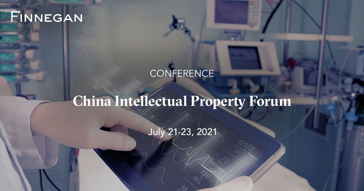 China Intellectual Property Forum | Events | Finnegan | Leading IP+ Law ...