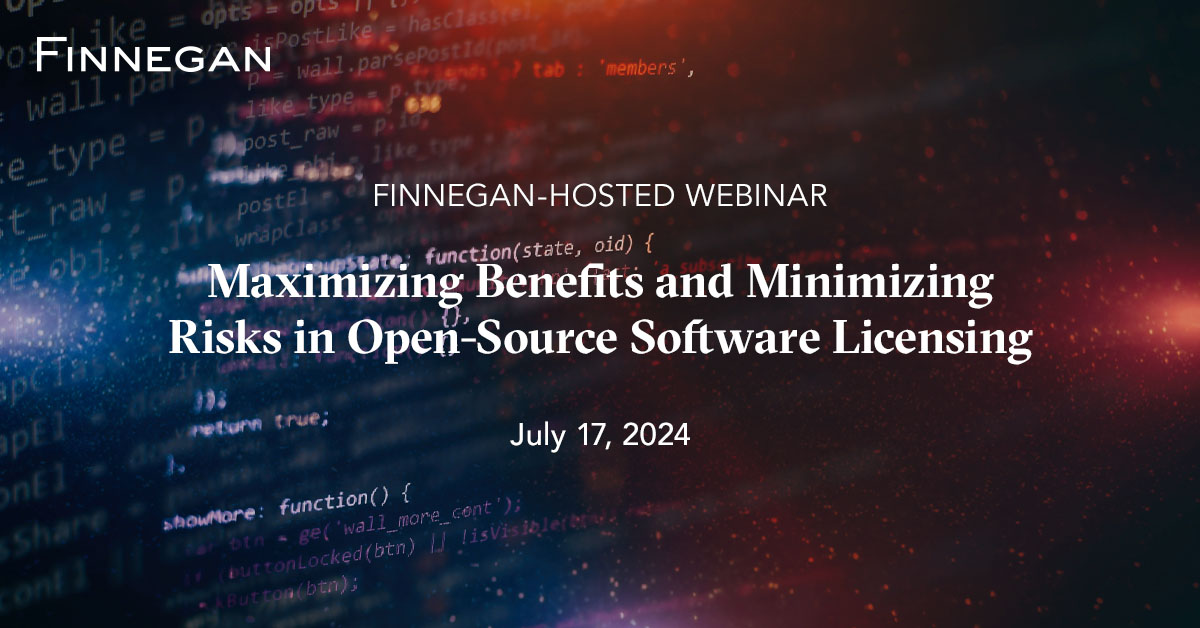 Maximizing Benefits and Minimizing Risks in Open-Source Software Licensing | Events | Finnegan ...