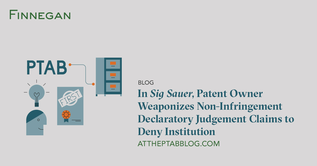 In Sig Sauer, Patent Owner Weaponizes Non-Infringement Declaratory ...