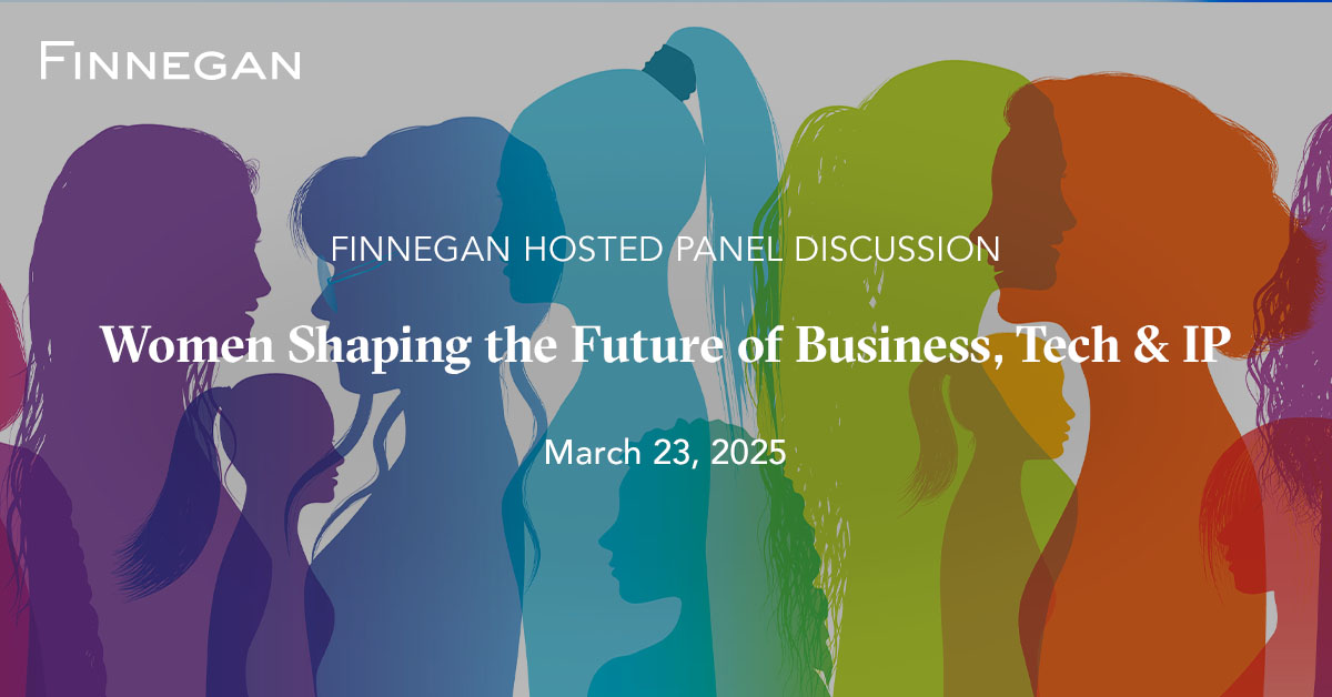 Women Shaping the Future of Business, Tech & IP | Events | Finnegan ...