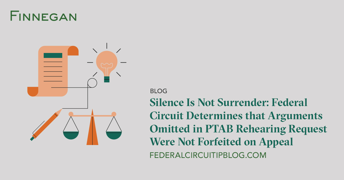 Silence Is Not Surrender: Federal Circuit Determines that Arguments ...