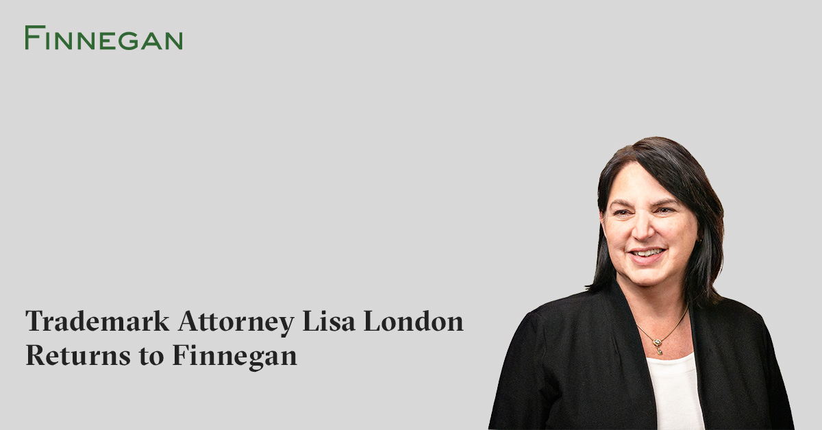 Trademark Attorney Lisa London Returns to Finnegan | Finnegan | Leading ...