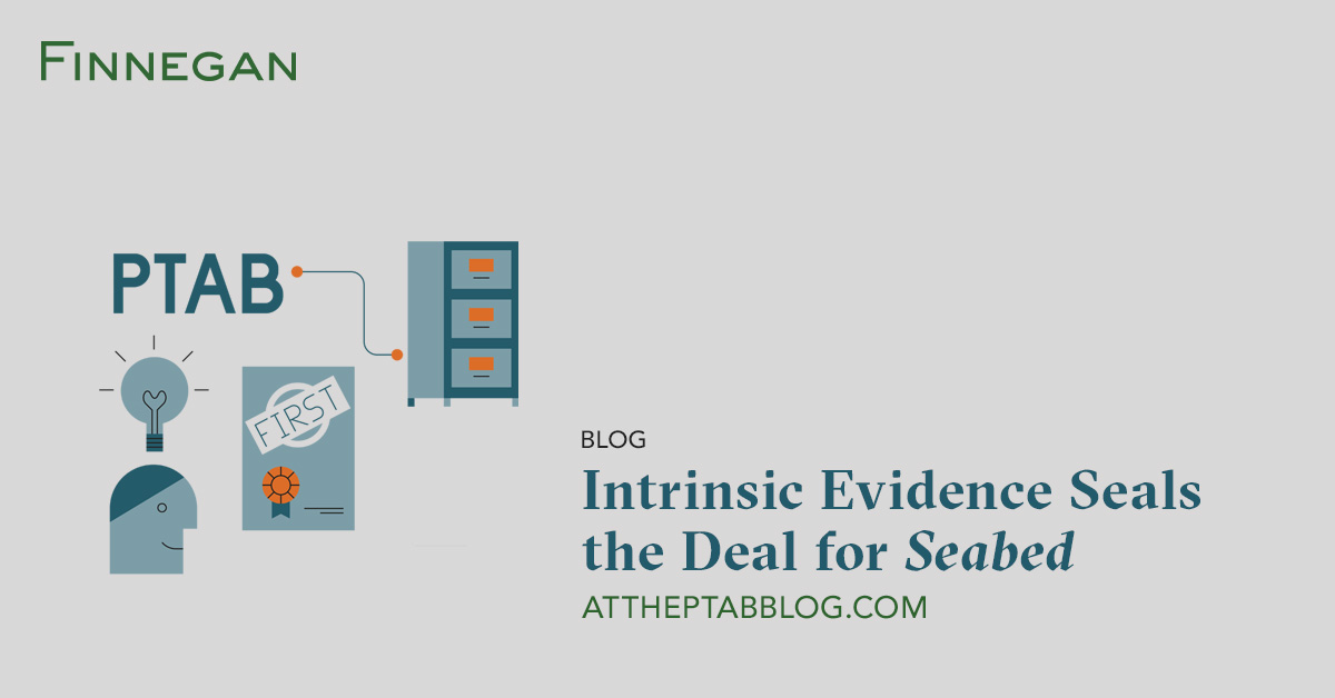 Intrinsic Evidence Seals the Deal for Seabed | At the PTAB Blog ...