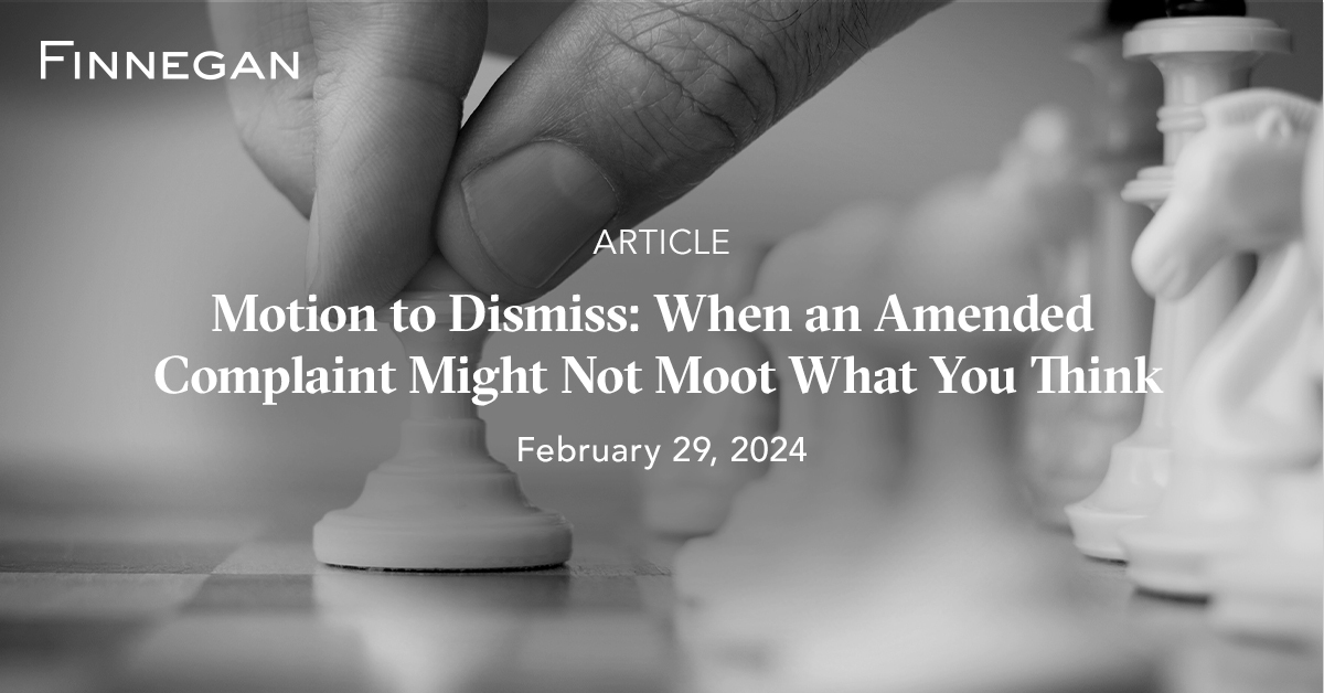 Motion to Dismiss: When an Amended Complaint Might Not Moot What You ...