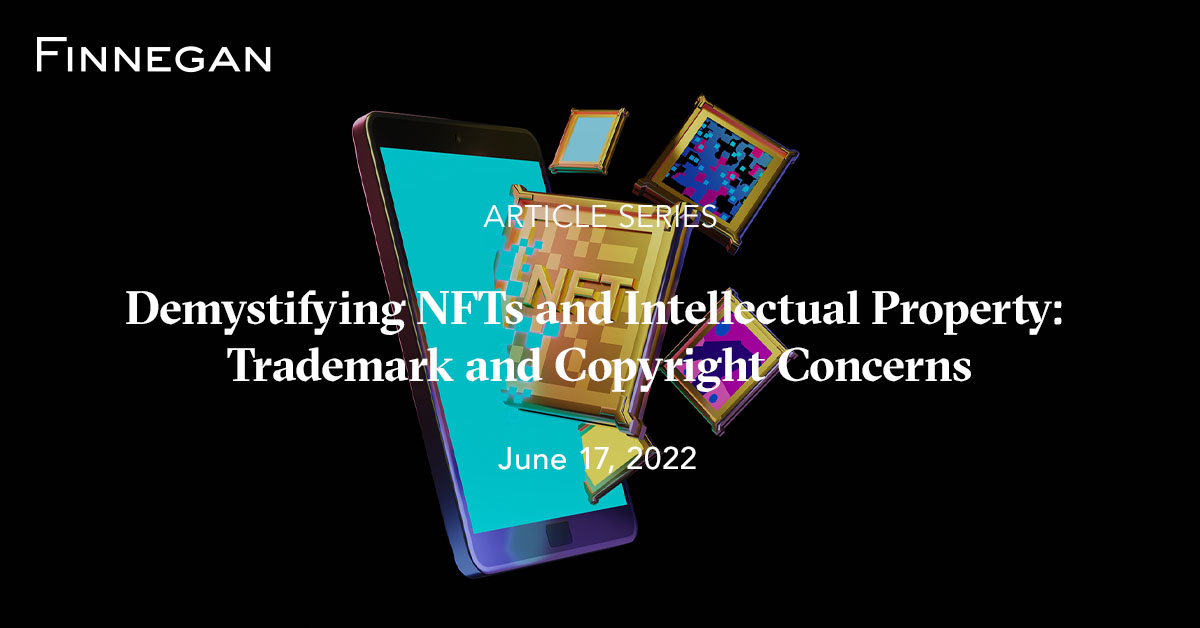 Demystifying NFTs and Intellectual Property: Trademark and Copyright ...