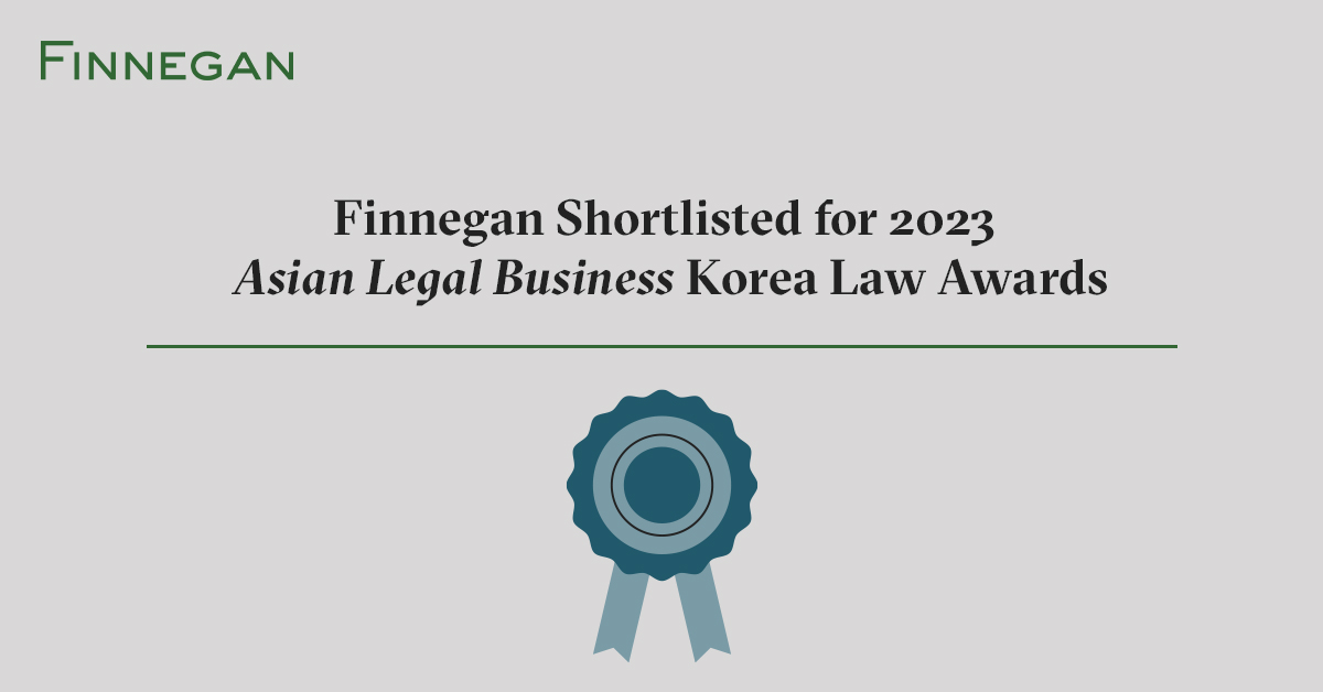 Finnegan Shortlisted for 2023 Asian Legal Business Korea Law Awards ...