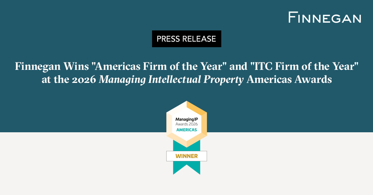 Finnegan Wins “Americas Firm of the Year” and “ITC Firm of the Year” at ...