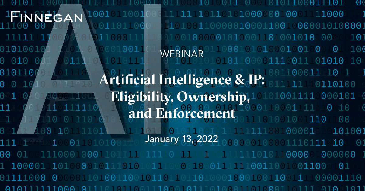 Artificial Intelligence & IP: Eligibility, Ownership, and Enforcement ...
