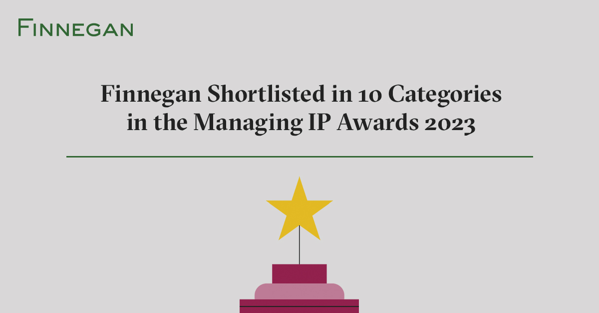 Finnegan Shortlisted in 10 Categories in the Managing IP Awards 2023 ...