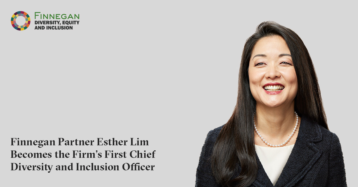 Finnegan Partner Esther Lim Becomes the Firm’s First Chief Diversity ...