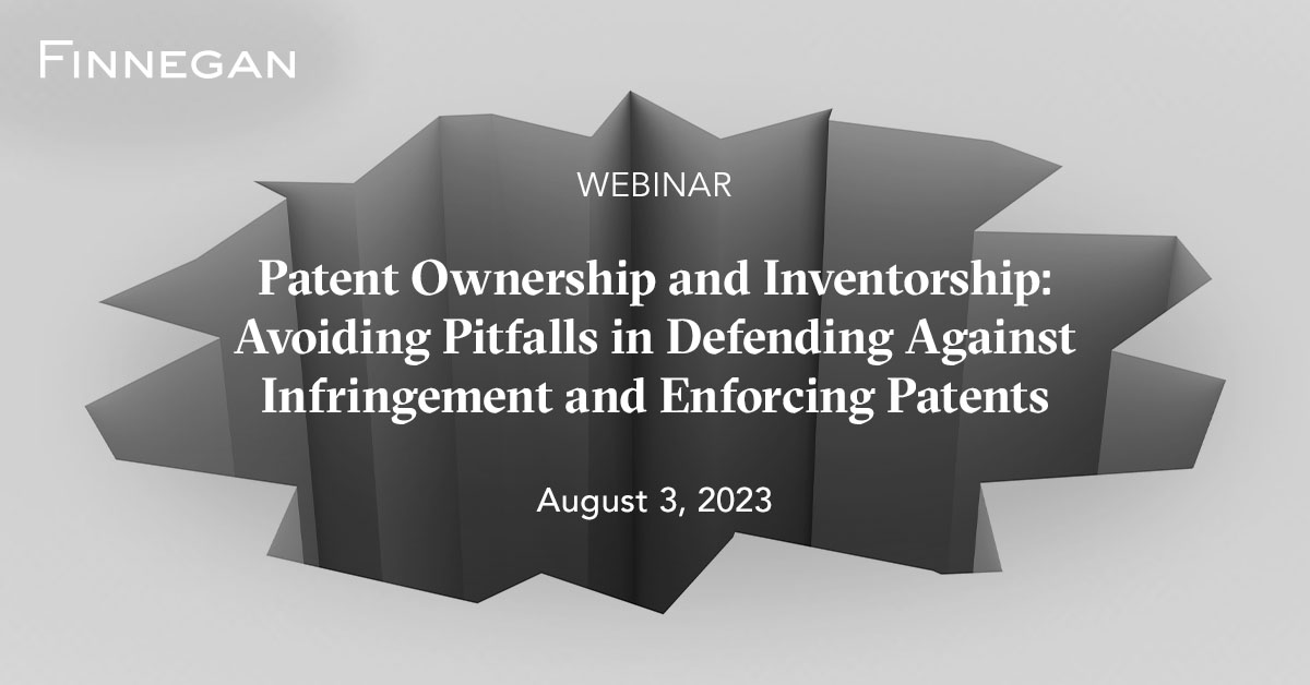 Patent Ownership and Inventorship: Avoiding Pitfalls in Defending ...