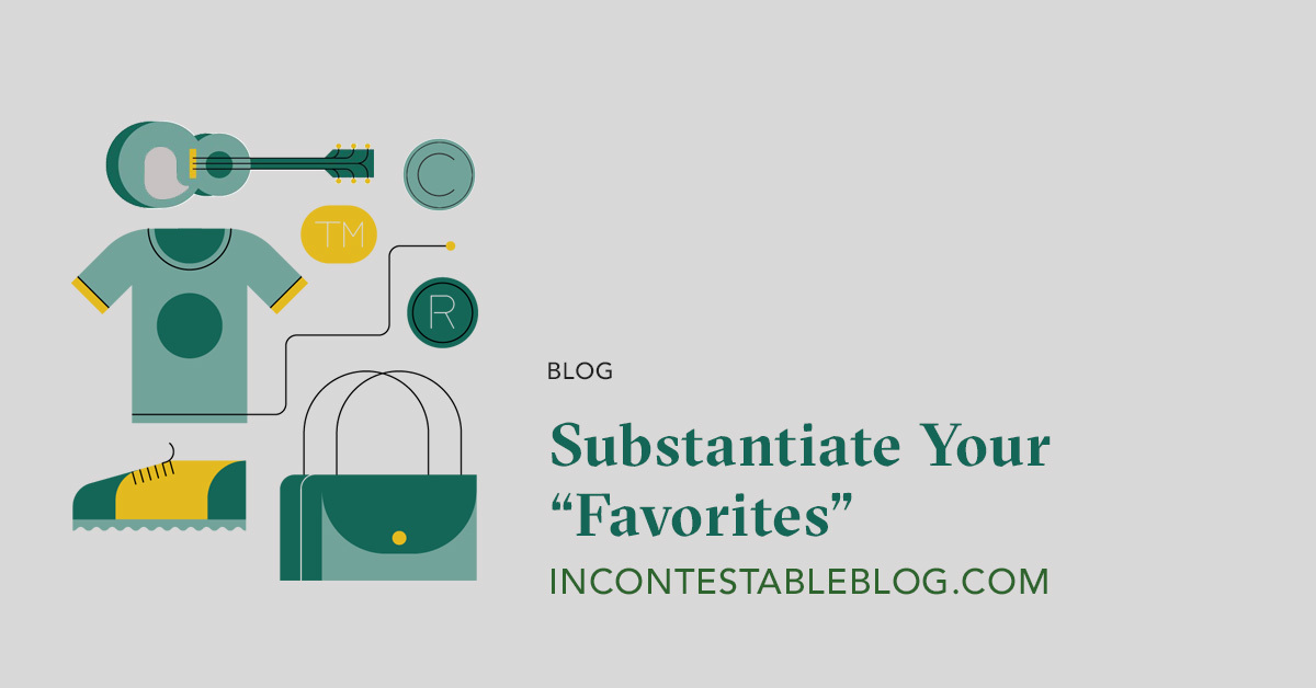 Substantiate Your “Favorites” | INCONTESTABLE® Blog | Finnegan ...